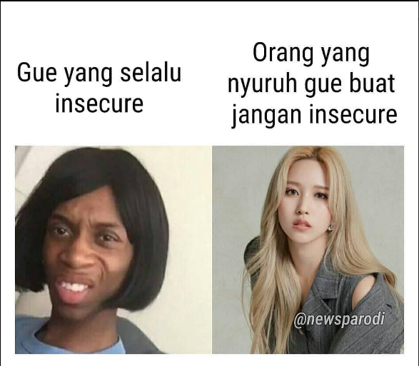 Meme Insecure Ini Ada di Kehidupan Nyata