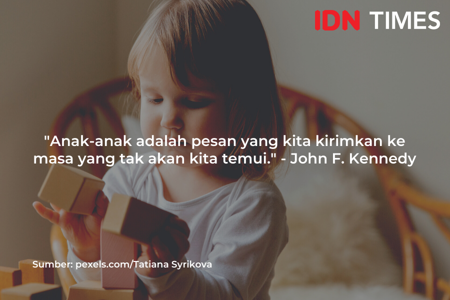 Anak Anak Quotes 9 Quotes Tentang Anak Yang Harus Dipahami Orangtua